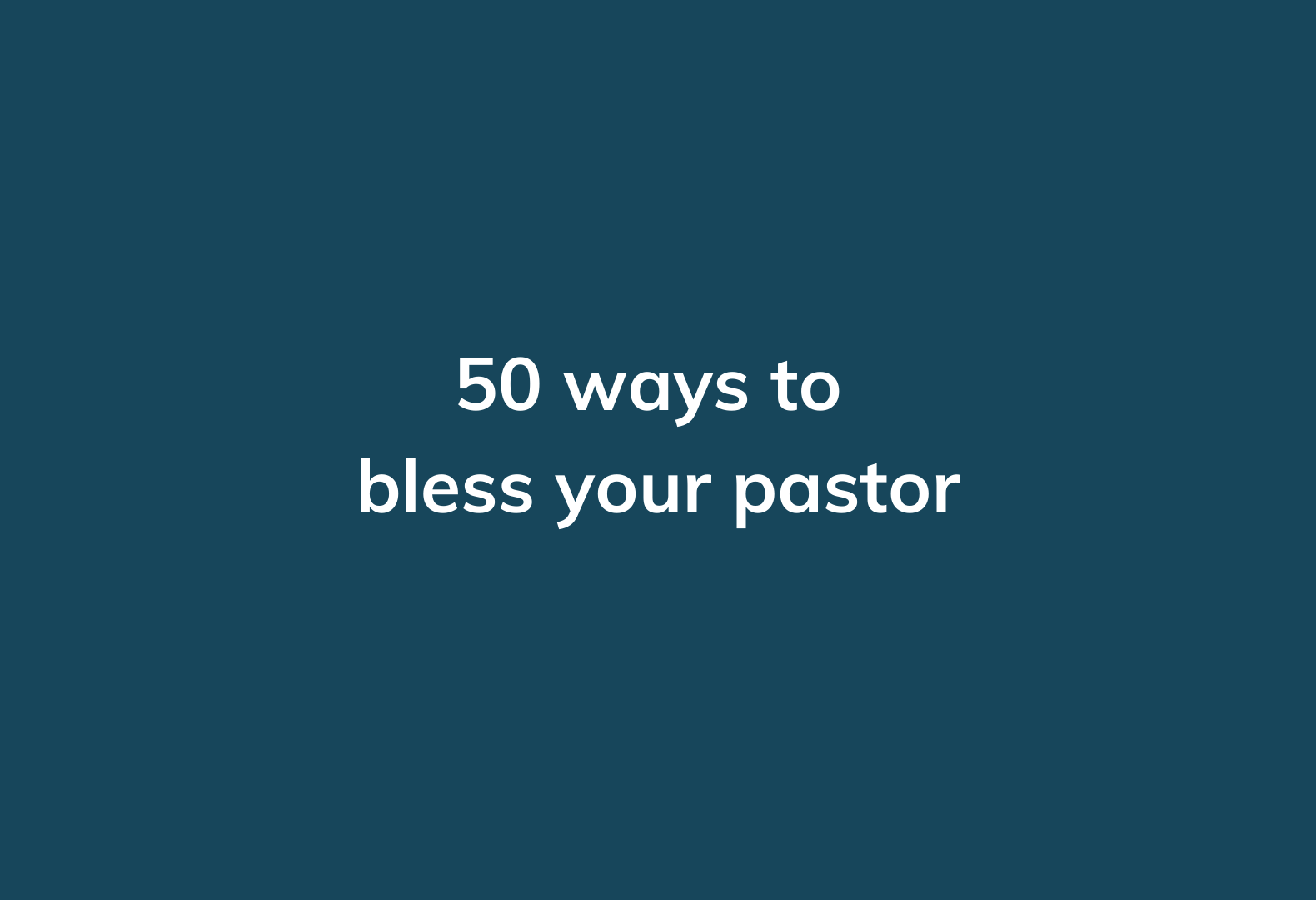 50 Ways to Bless Your Pastor | Romans 12 Ministries | Tucson, AZ